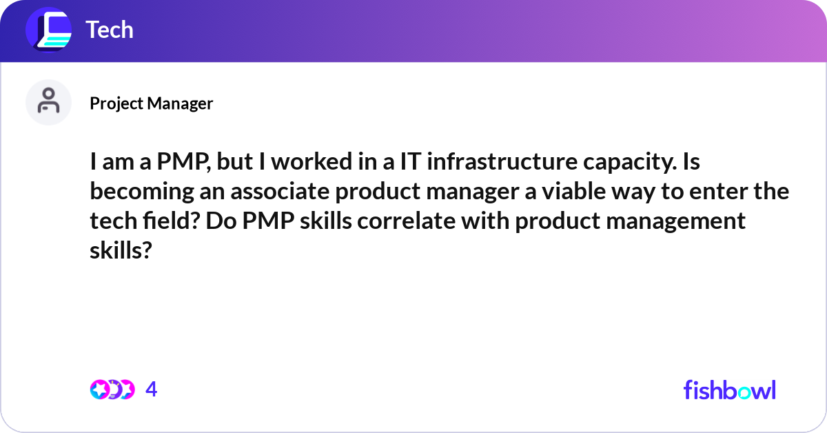 I am a PMP, but I worked in a IT infrastructure ca... | Fishbowl
