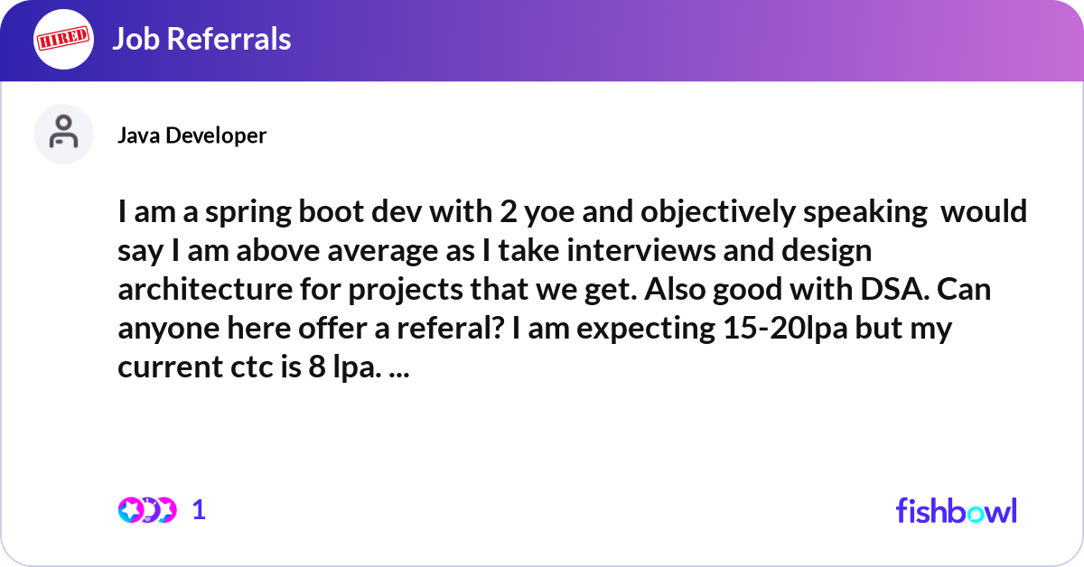 I am a spring boot dev with 2 yoe and objectively ... | Fishbowl