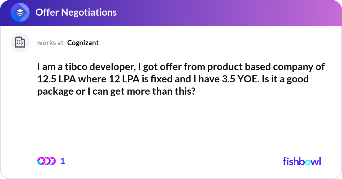 I am a tibco developer, I got offer from product b... | Fishbowl