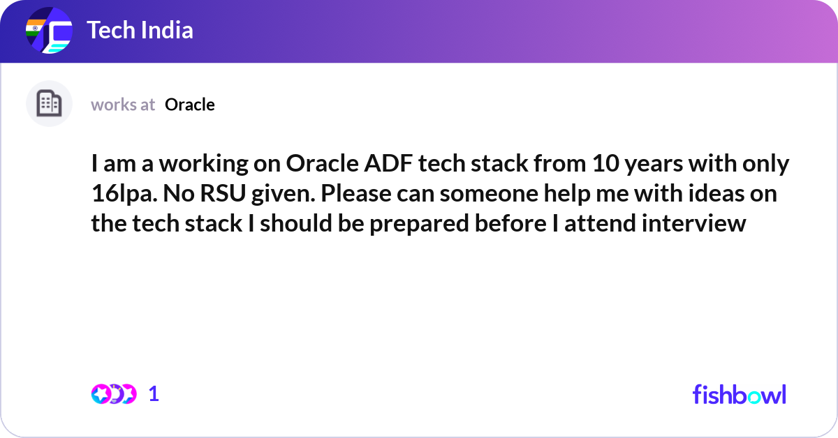 I am a working on Oracle ADF tech stack from 10 ye... | Fishbowl