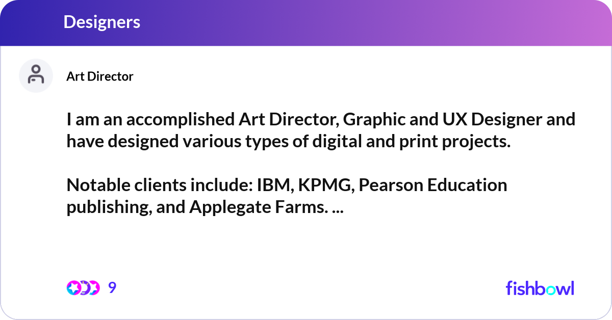I am an accomplished Art Director, Graphic and UX ... | Fishbowl