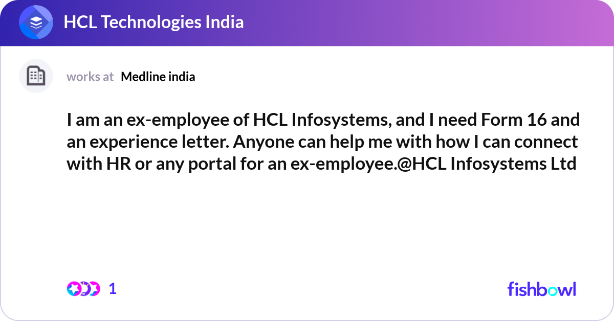 I am an ex-employee of HCL Infosystems, and I need... | Fishbowl