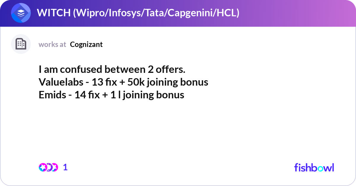 I am confused between 2 offers. Valuelabs - 13 fix... | Fishbowl