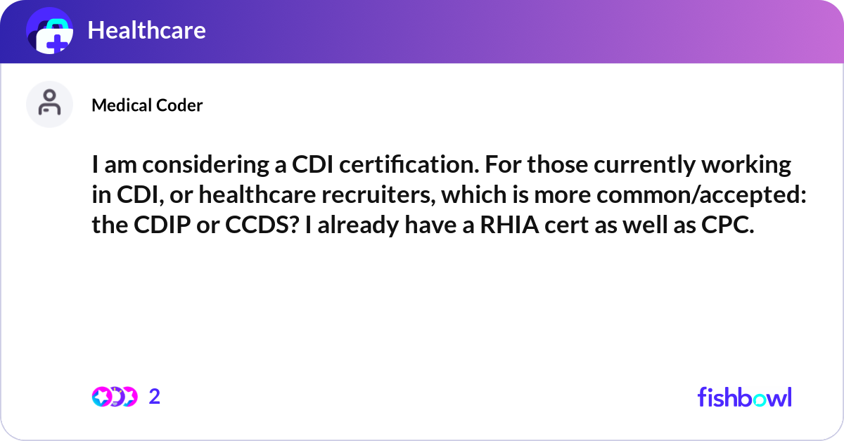 I am considering a CDI certification. For those cu... | Fishbowl