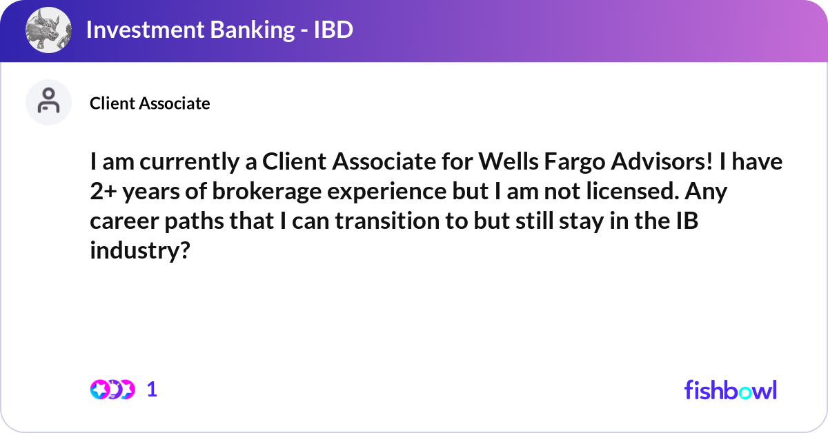 I am currently a Client Associate for Wells Fargo ... | Fishbowl