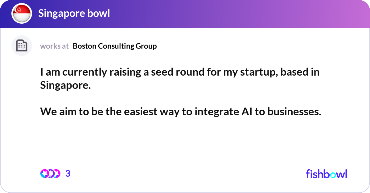 I am currently raising a seed round for my startup... | Fishbowl