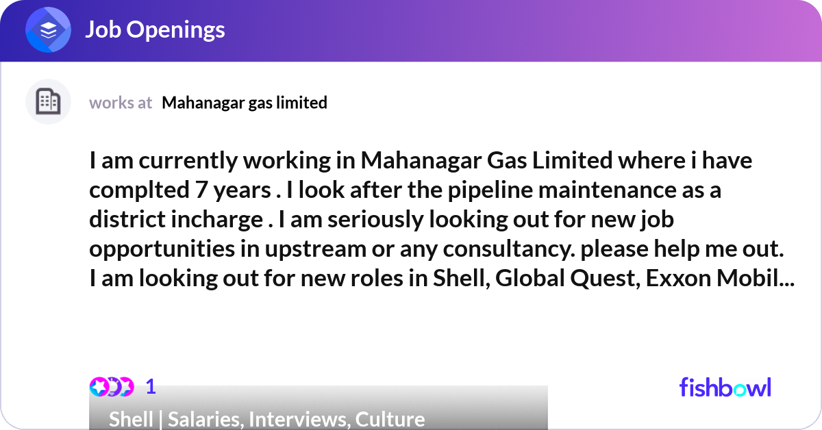 I am currently working in Mahanagar Gas Limited wh... | Fishbowl