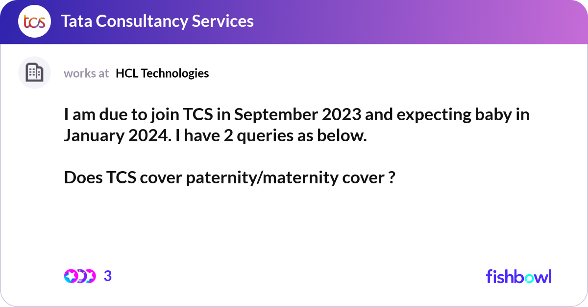 I am due to join TCS in September 2023 and expecti... | Fishbowl