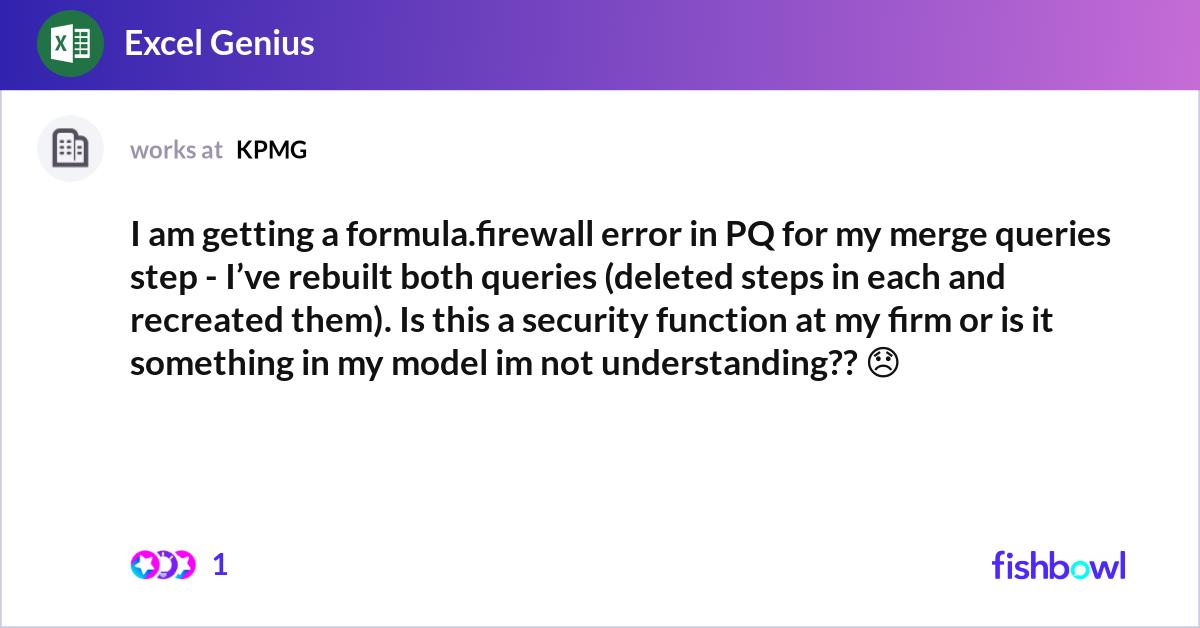 I am getting a formula.firewall error in PQ for my... | Fishbowl