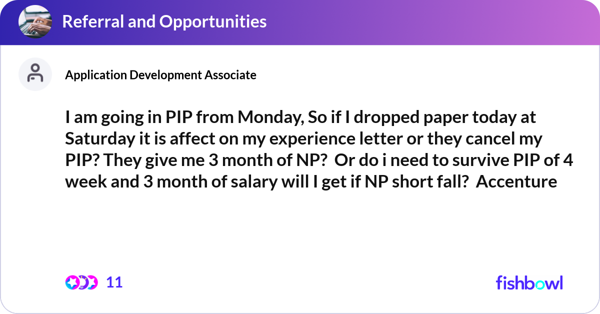 I am going in PIP from Monday, So if I dropped pap... | Fishbowl