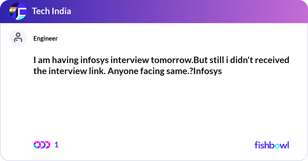 I am having infosys interview tomorrow.But still i... | Fishbowl