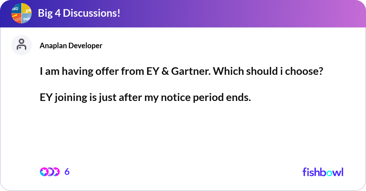 I am having offer from EY & Gartner. Which should... | Fishbowl