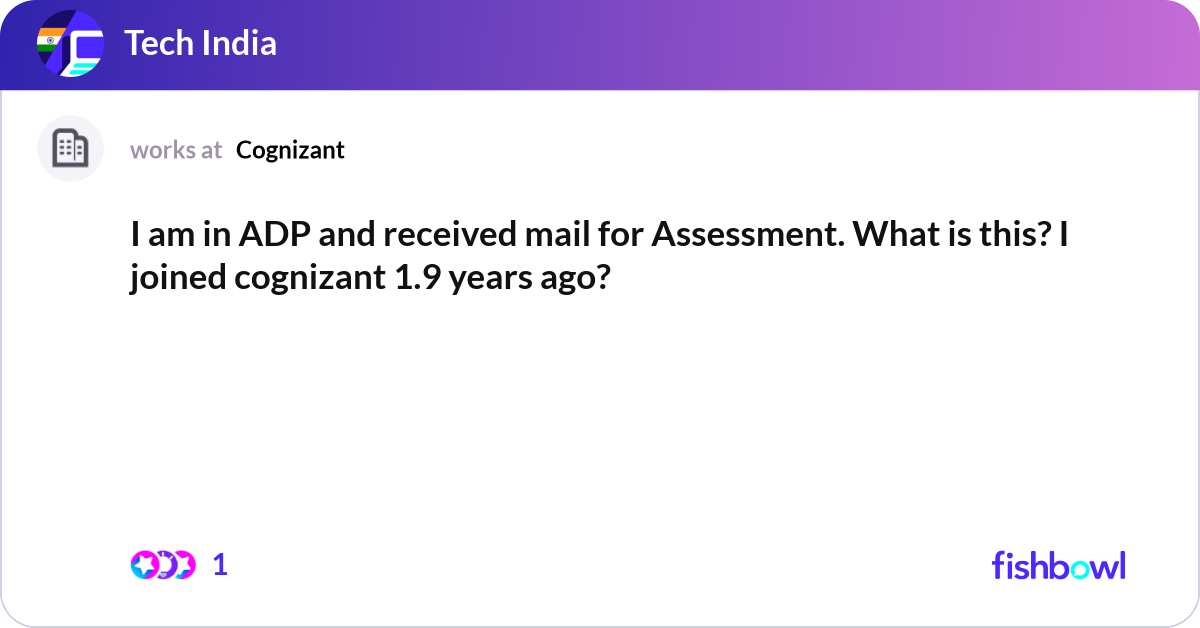I am in ADP and received mail for Assessment. What... | Fishbowl
