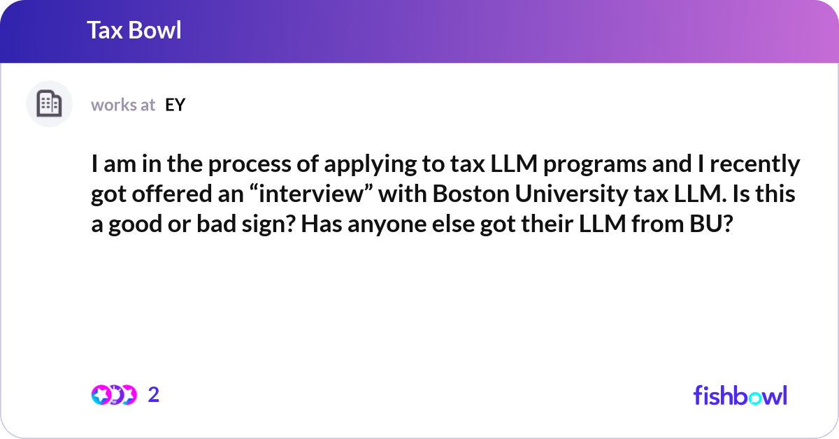 I am in the process of applying to tax LLM program... | Fishbowl
