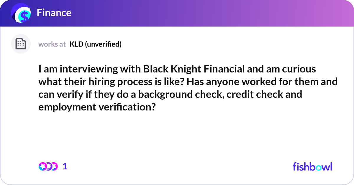 I am interviewing with Black Knight Financial and ... | Fishbowl