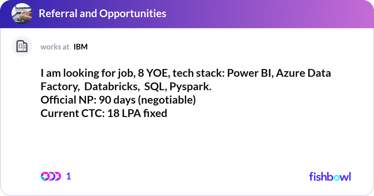 I am looking for job, 8 YOE, tech stack: Power BI,... | Fishbowl
