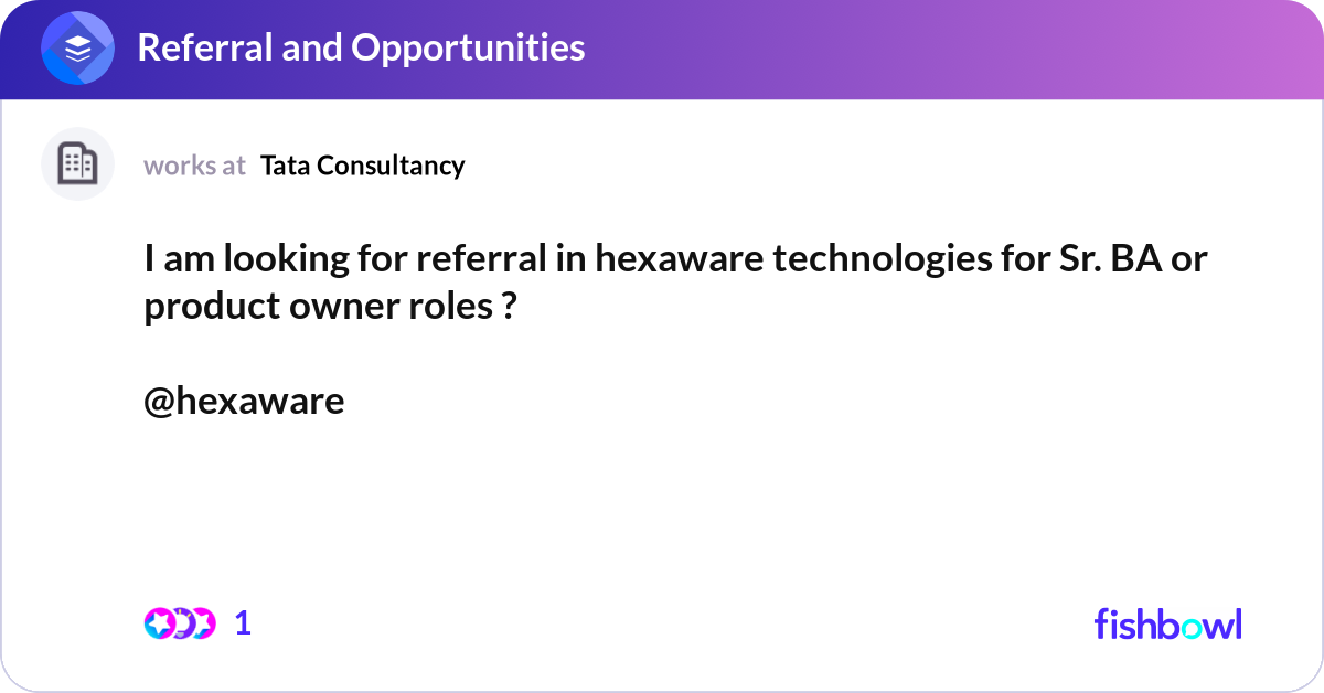 I am looking for referral in hexaware technologies... | Fishbowl