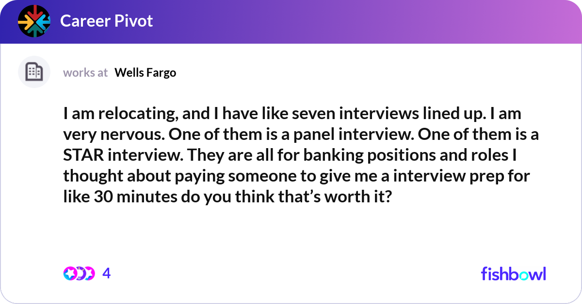 I am relocating, and I have like seven interviews ... | Fishbowl