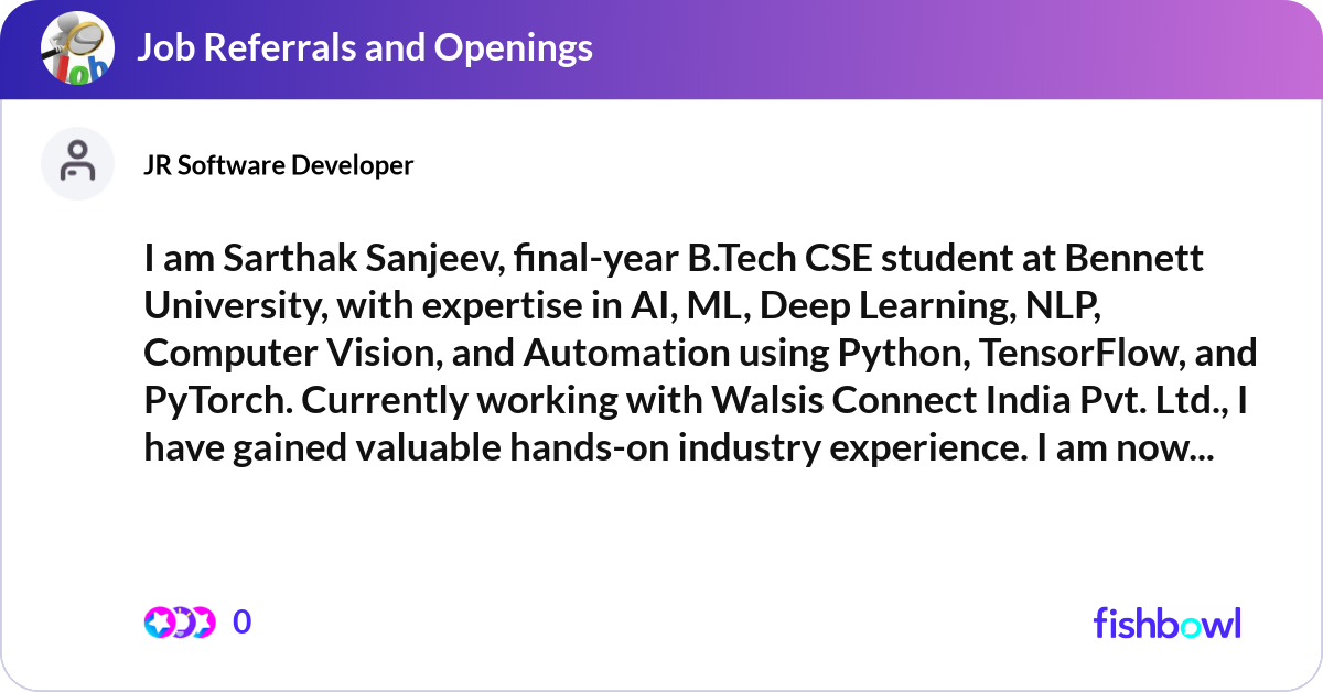 I am Sarthak Sanjeev, final-year B.Tech CSE studen... | Fishbowl