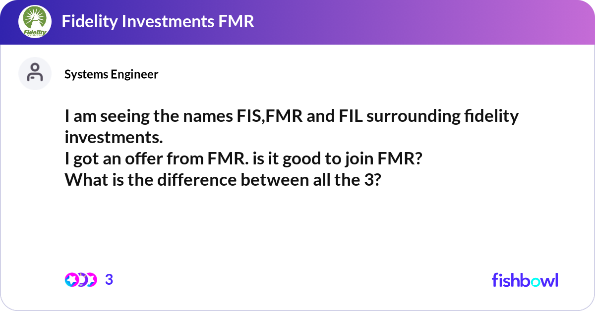 I am seeing the names FIS,FMR and FIL surrounding ... | Fishbowl