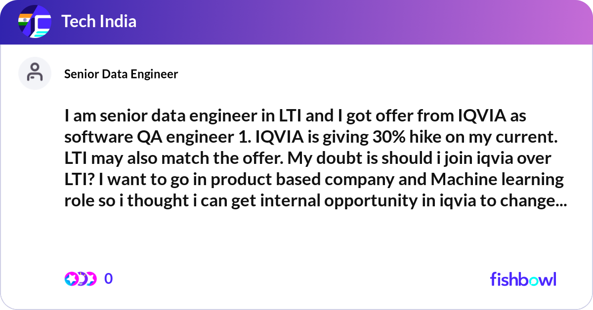 I am senior data engineer in LTI and I got offer f... | Fishbowl