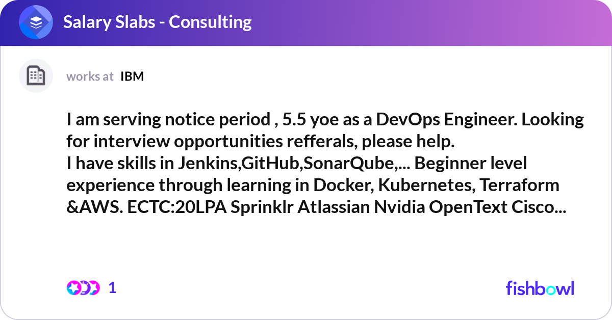 I am serving notice period , 5.5 yoe as a DevOps E... | Fishbowl