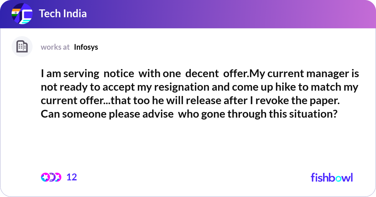 I am serving notice with one decent offer.My c... | Fishbowl