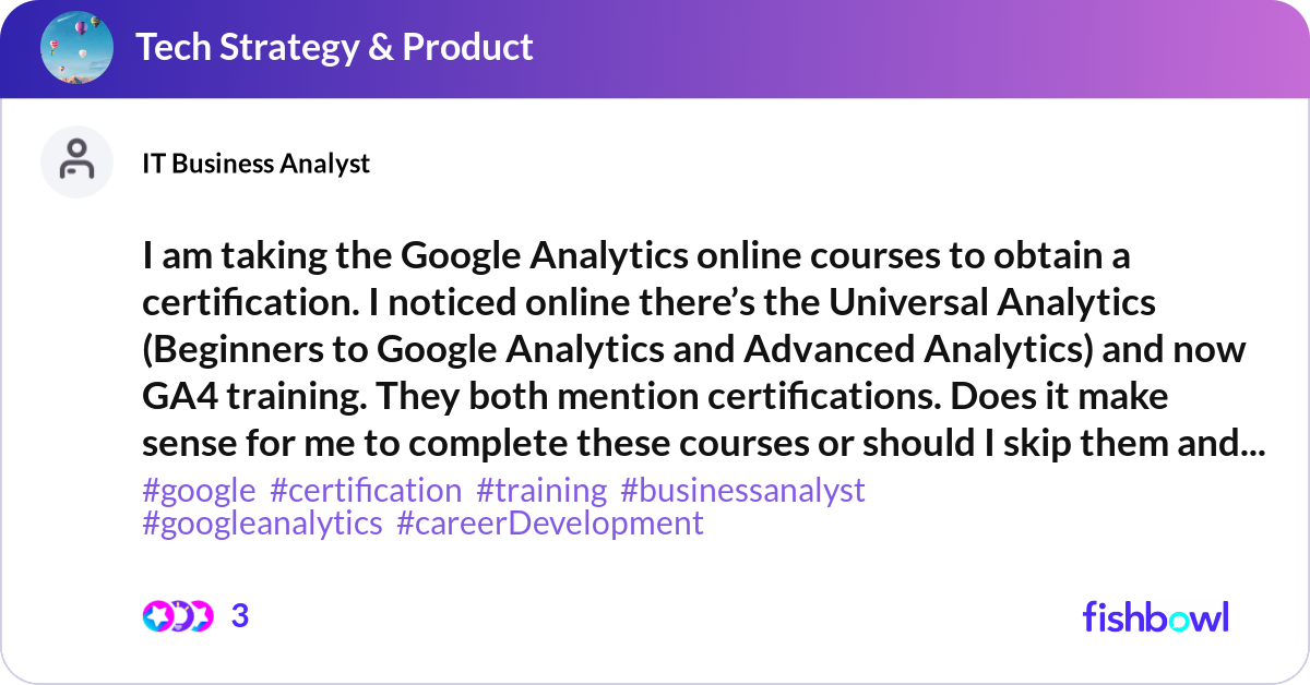 I am taking the Google Analytics online courses to... | Fishbowl