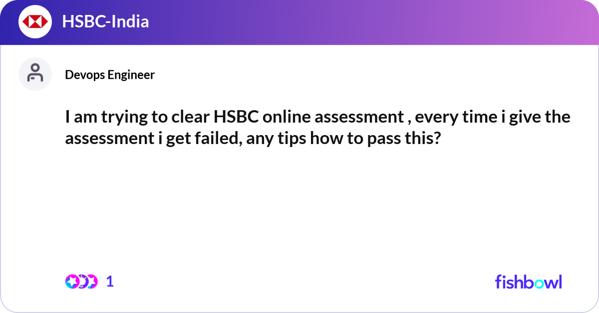 I am trying to clear HSBC online assessment , ever... | Fishbowl