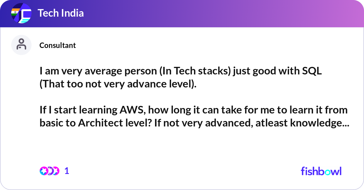 I am very average person (In Tech stacks) just goo... | Fishbowl