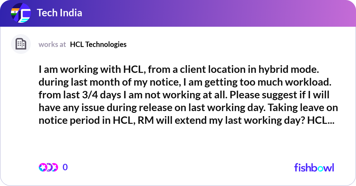 I am working with HCL, from a client location in h... | Fishbowl