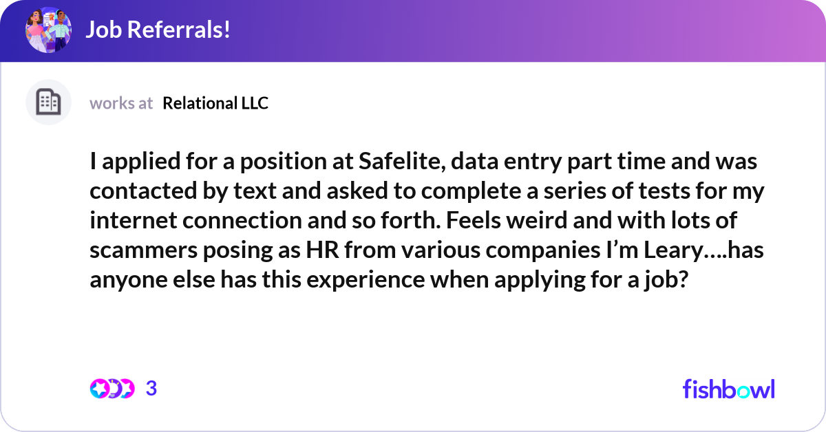 I applied for a position at Safelite, data entry p... | Fishbowl