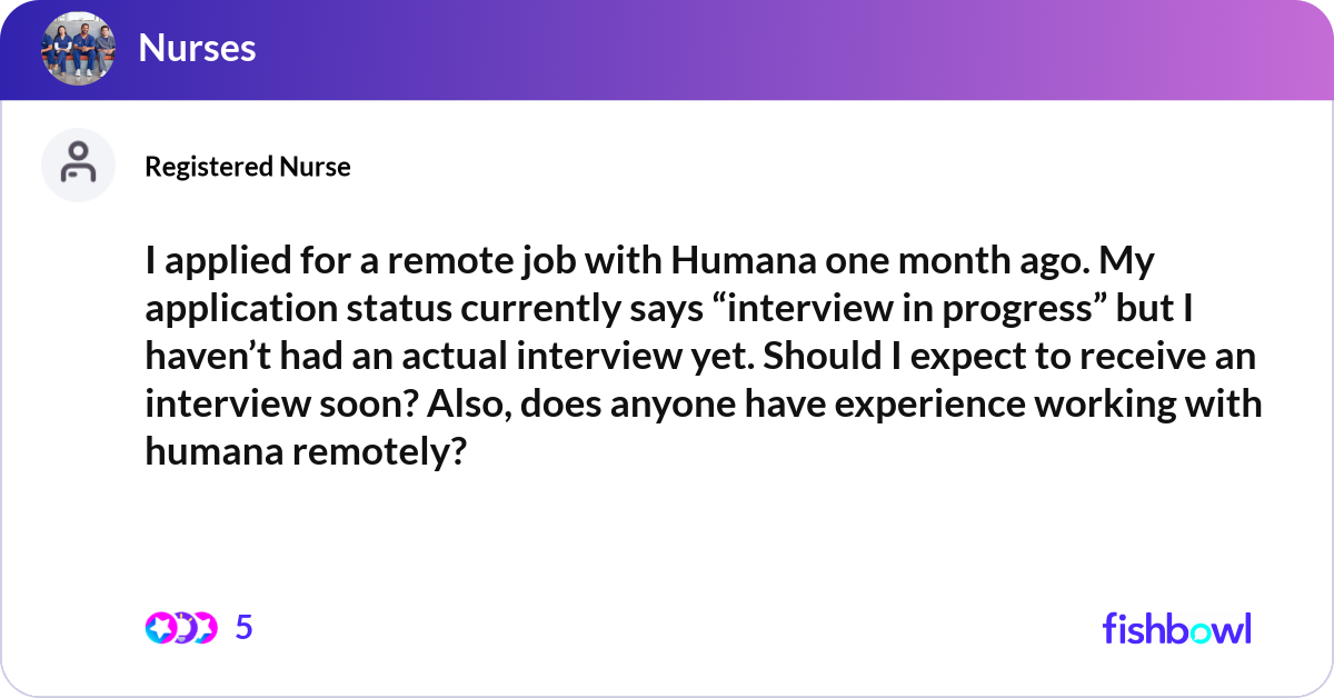 I applied for a remote job with Humana one month a... | Fishbowl