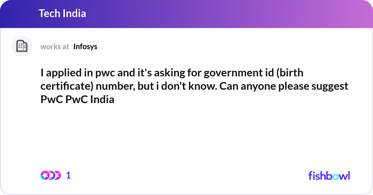 I applied in pwc and it's asking for government id... | Fishbowl