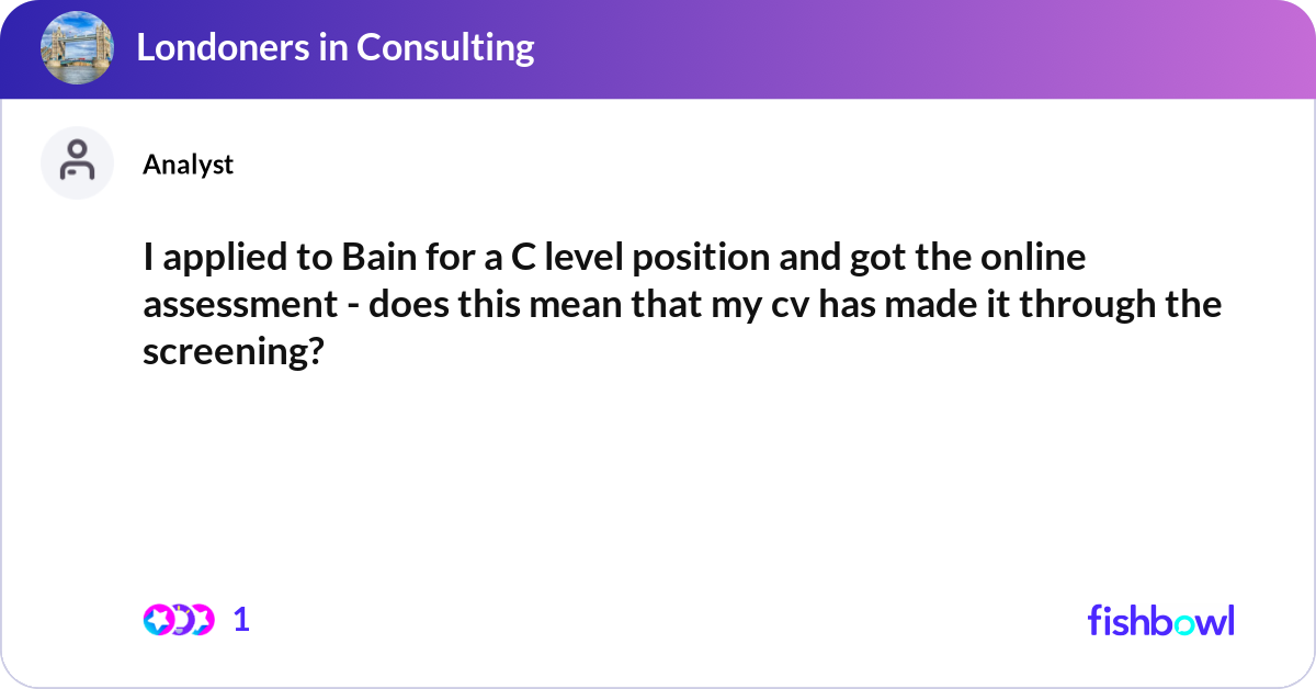 I applied to Bain for a C level position and got t... | Fishbowl