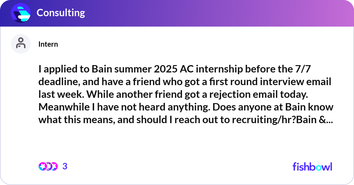 I applied to Bain summer 2025 AC internship before... | Fishbowl