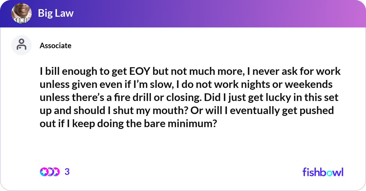 I bill enough to get EOY but not much more, I neve... | Fishbowl