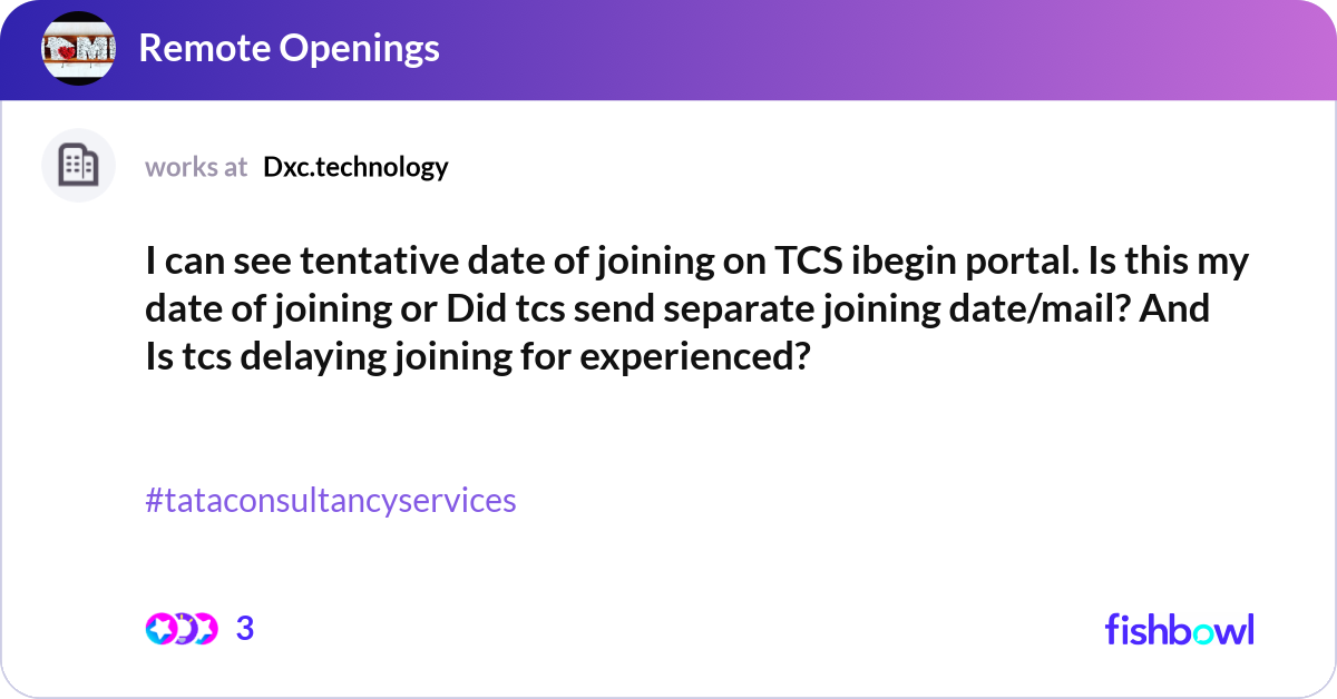 I can see tentative date of joining on TCS ibegin ... | Fishbowl