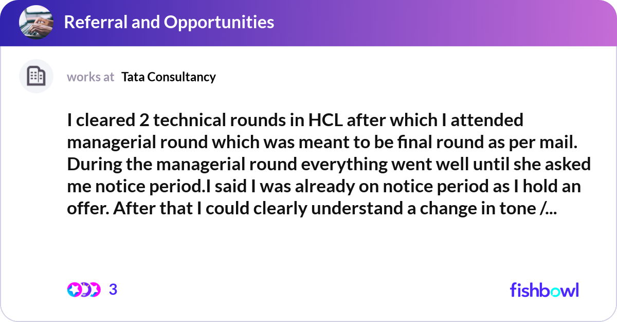 I cleared 2 technical rounds in HCL after which I ... | Fishbowl