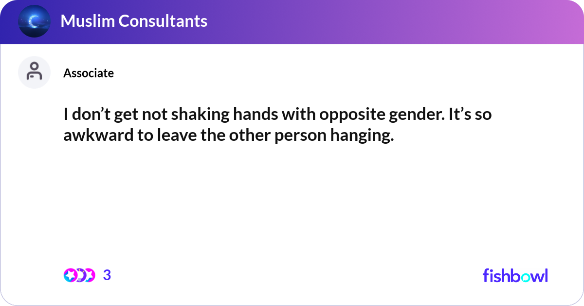 I don’t get not shaking hands with opposite gender... | Fishbowl