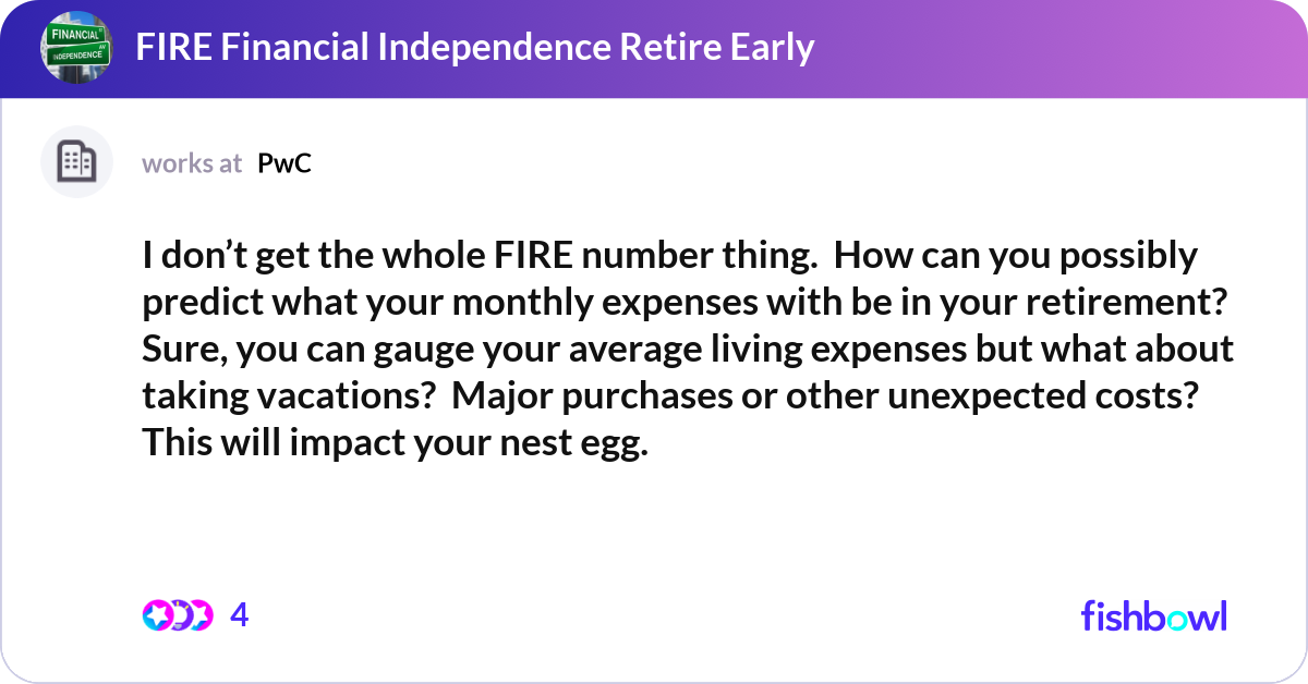 I don’t get the whole FIRE number thing. How can ... | Fishbowl