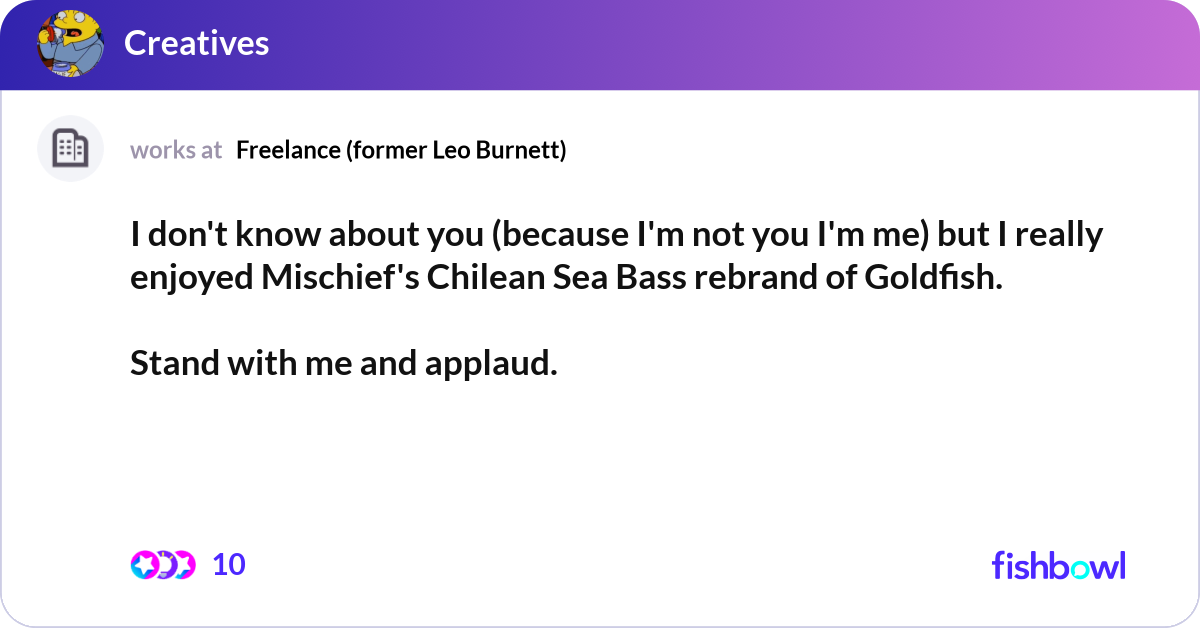 I don't know about you (because I'm not you I'm me... | Fishbowl