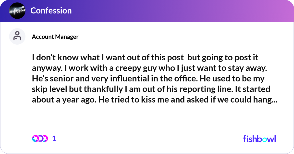 I don’t know what I want out of this post but goi... | Fishbowl