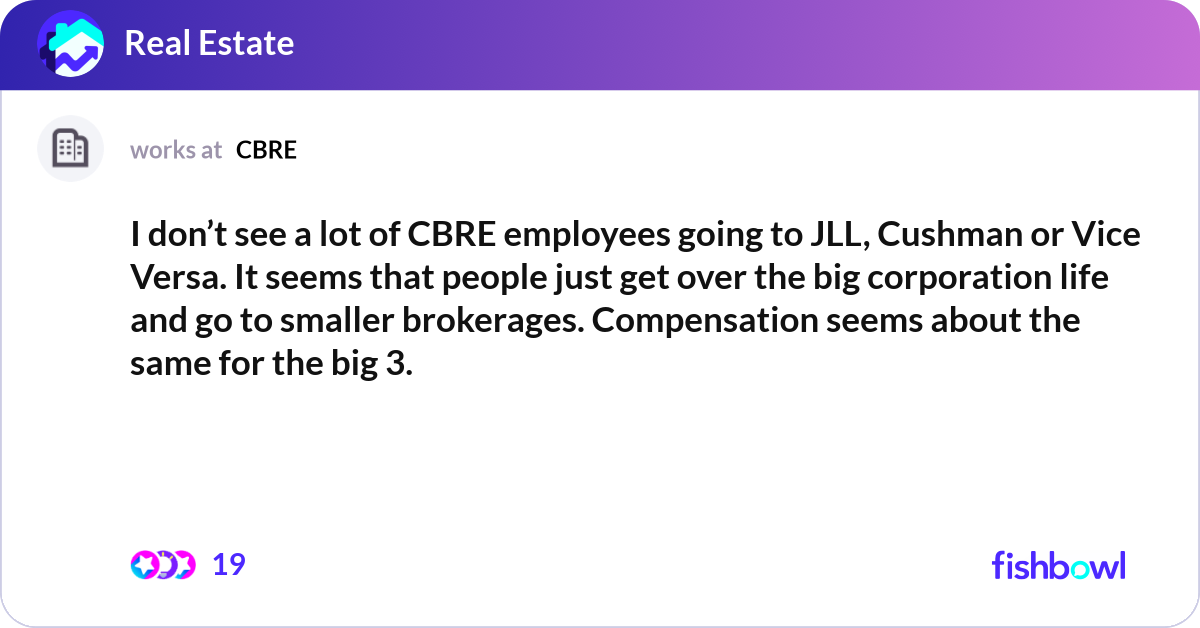 I don’t see a lot of CBRE employees going to JLL, ... | Fishbowl
