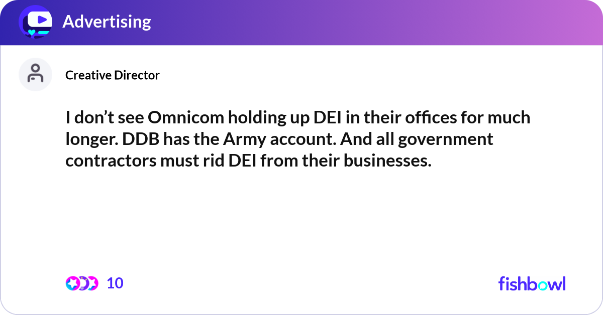 I don’t see Omnicom holding up DEI in their office... | Fishbowl