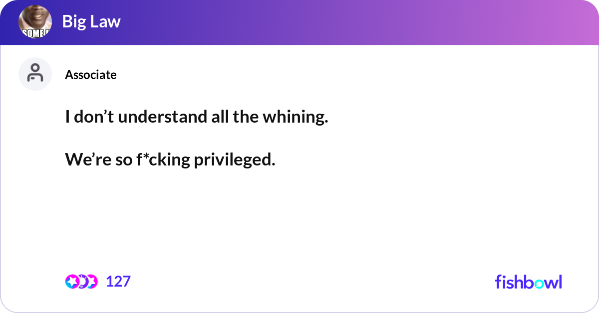 I don’t understand all the whining. We’re so f*ck... | Fishbowl