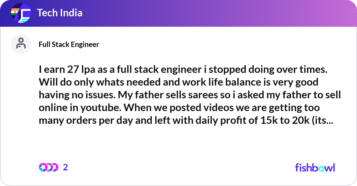 I earn 27 lpa as a full stack engineer i stopped d... | Fishbowl