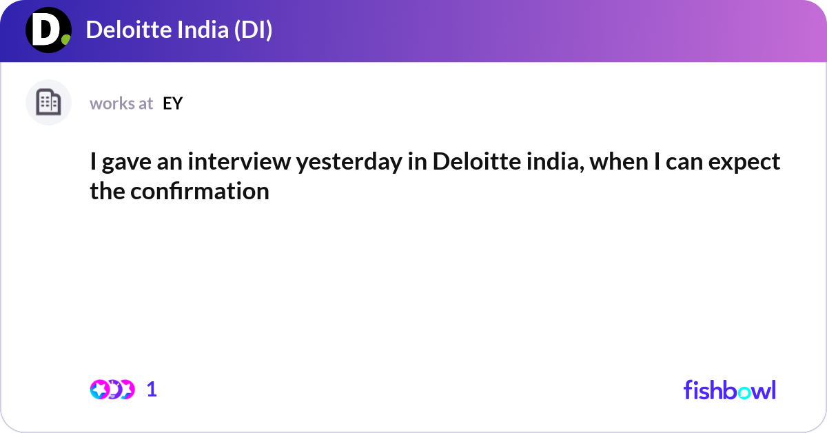 I gave an interview yesterday in Deloitte india, w... | Fishbowl
