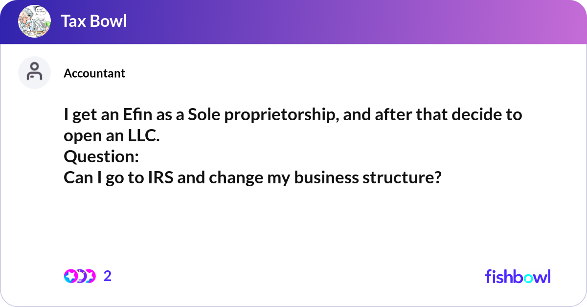 I get an Efin as a Sole proprietorship, and after ... | Fishbowl