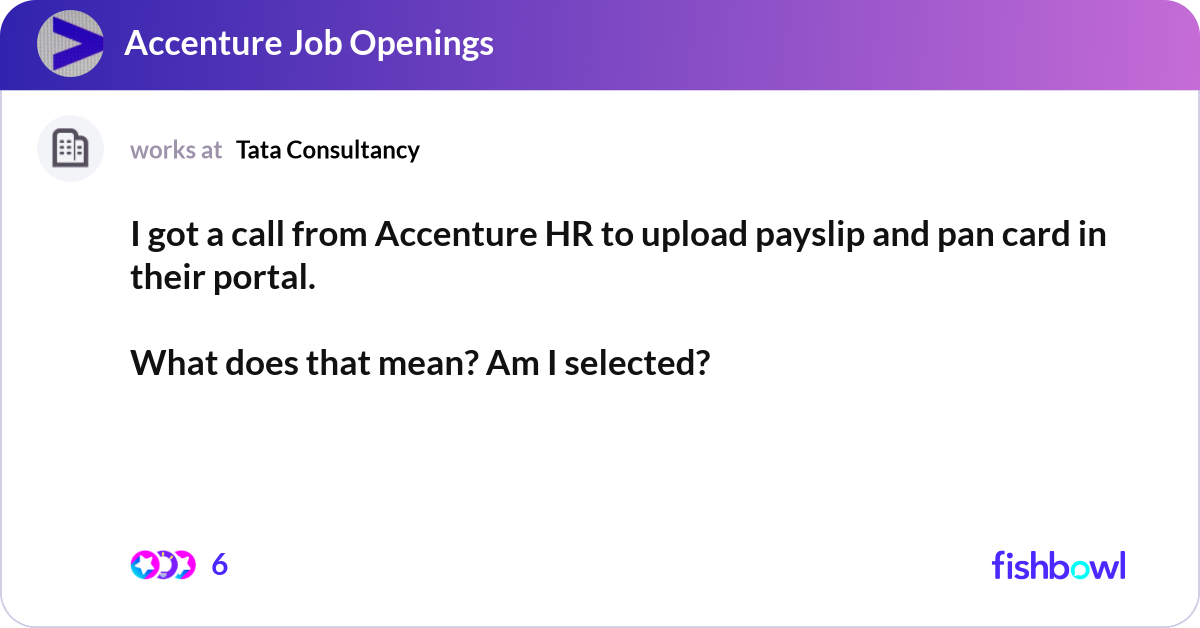 I got a call from Accenture HR to upload payslip a... | Fishbowl